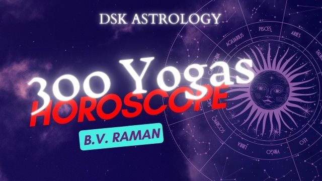 Yoga In Astrology | Powerful 300 Astrology Yoga In Kundli